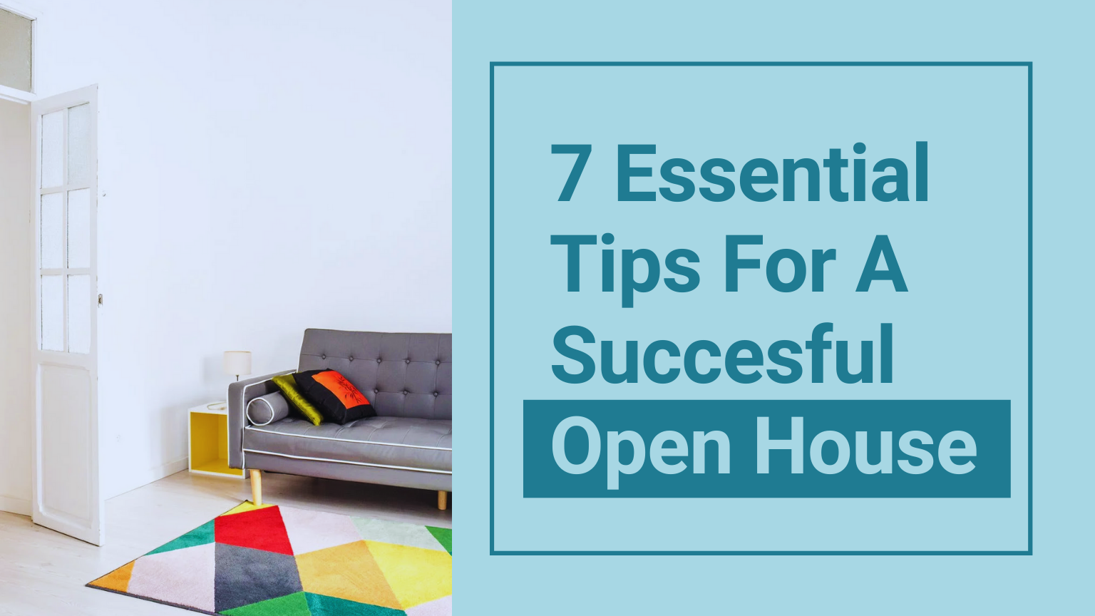 7 Essential Tips For A Successful Open House | DANNY GREENE