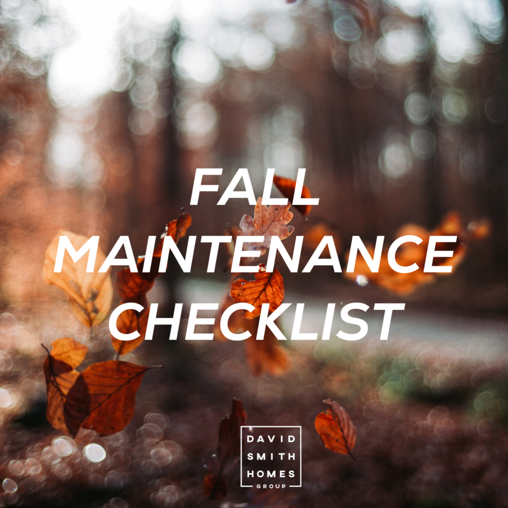 Fall Maintenance Checklist | David Smith Homes Group